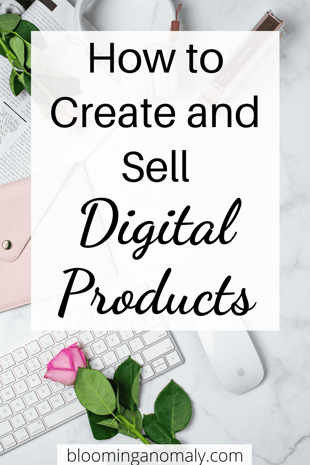 How to Create and Sell Digital Products - Blooming Anomaly
